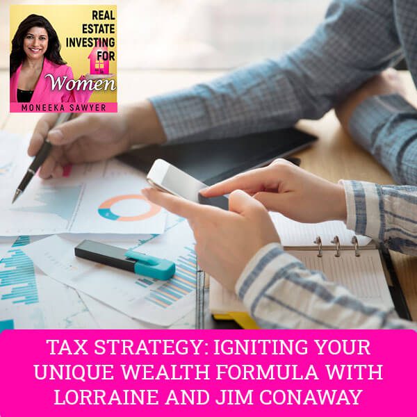Tax Strategy: Igniting Your Unique Wealth Formula With Lorraine And Jim ...